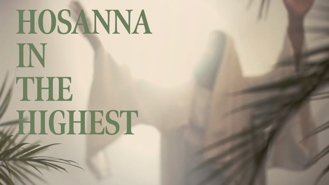 Hosanna In The Highest - YouTube