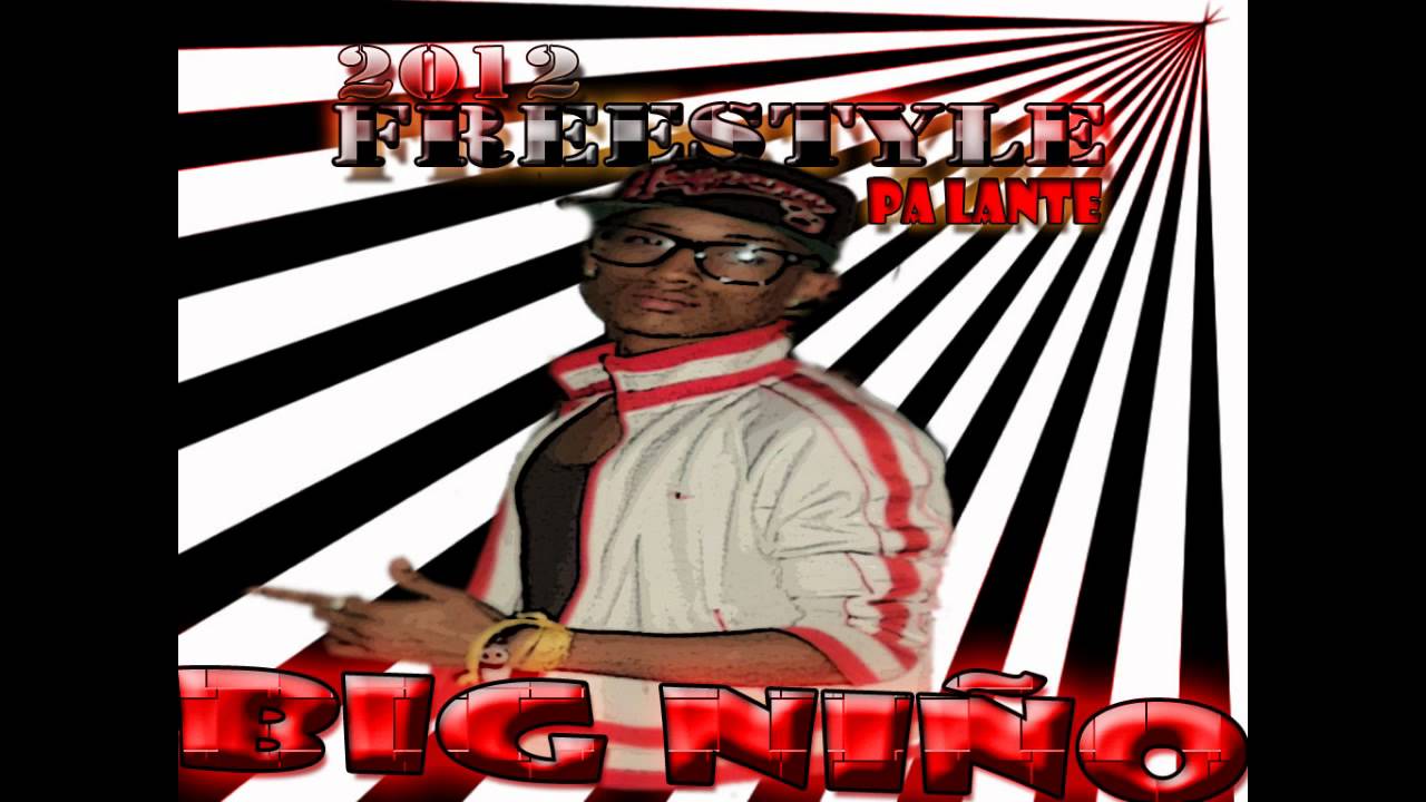 big niño freestyle 2012 pa lante (prod. big niño) - YouTube