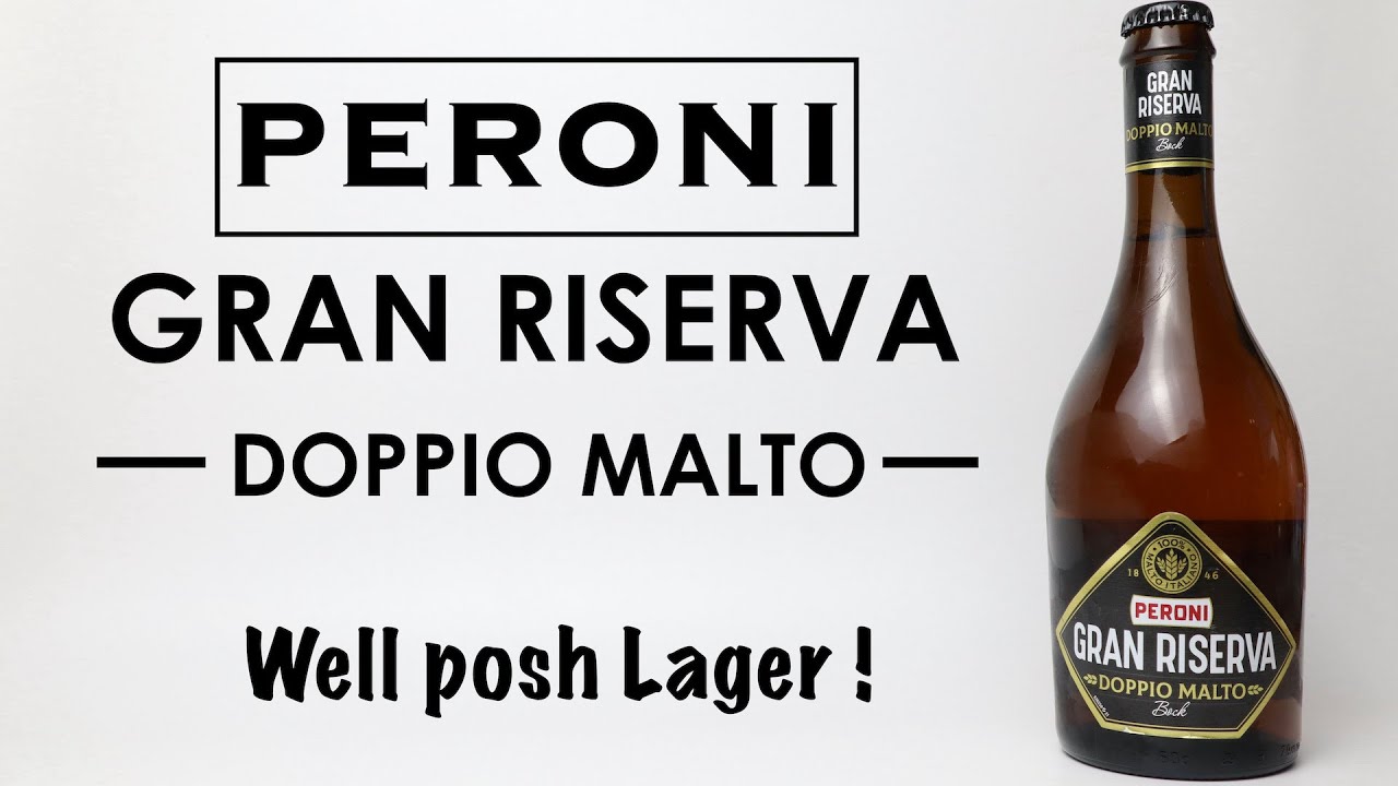 Peroni Gran Riserva (Doppio Malto) - posh looking Lager. - YouTube