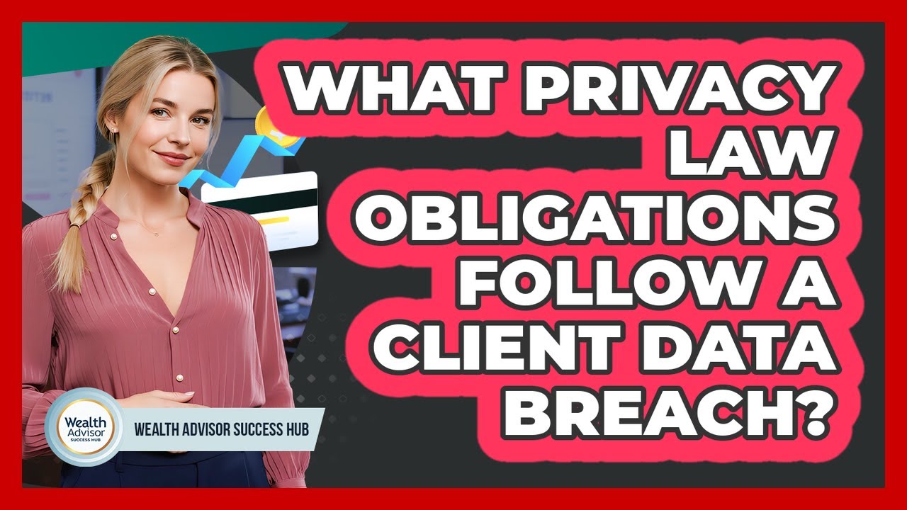 What Privacy Law Obligations Follow A Client Data Breach? - YouTube
