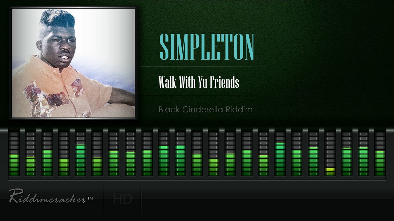Simpleton - Walk With Yu Friends (Black Cinderella Riddim) [HD] - YouTube