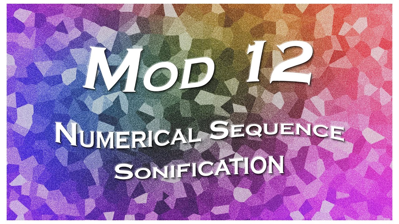 Mod 12 Numerical Sequence Sonification Fibonacci Triangular Square Cube Youtube 8437