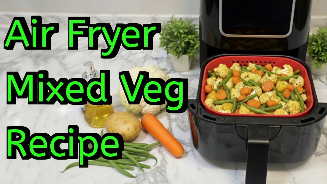 Air Fryer Mixed Veg Recipe | Healthy Veggies | Easy Air Fryer Cooking ...