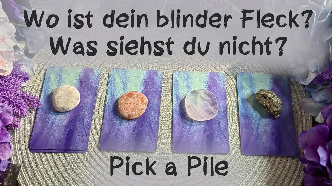 🔮Wo ist dein blinder Fleck - was siehst du nicht?🔮Pick a Pile🔮 ...
