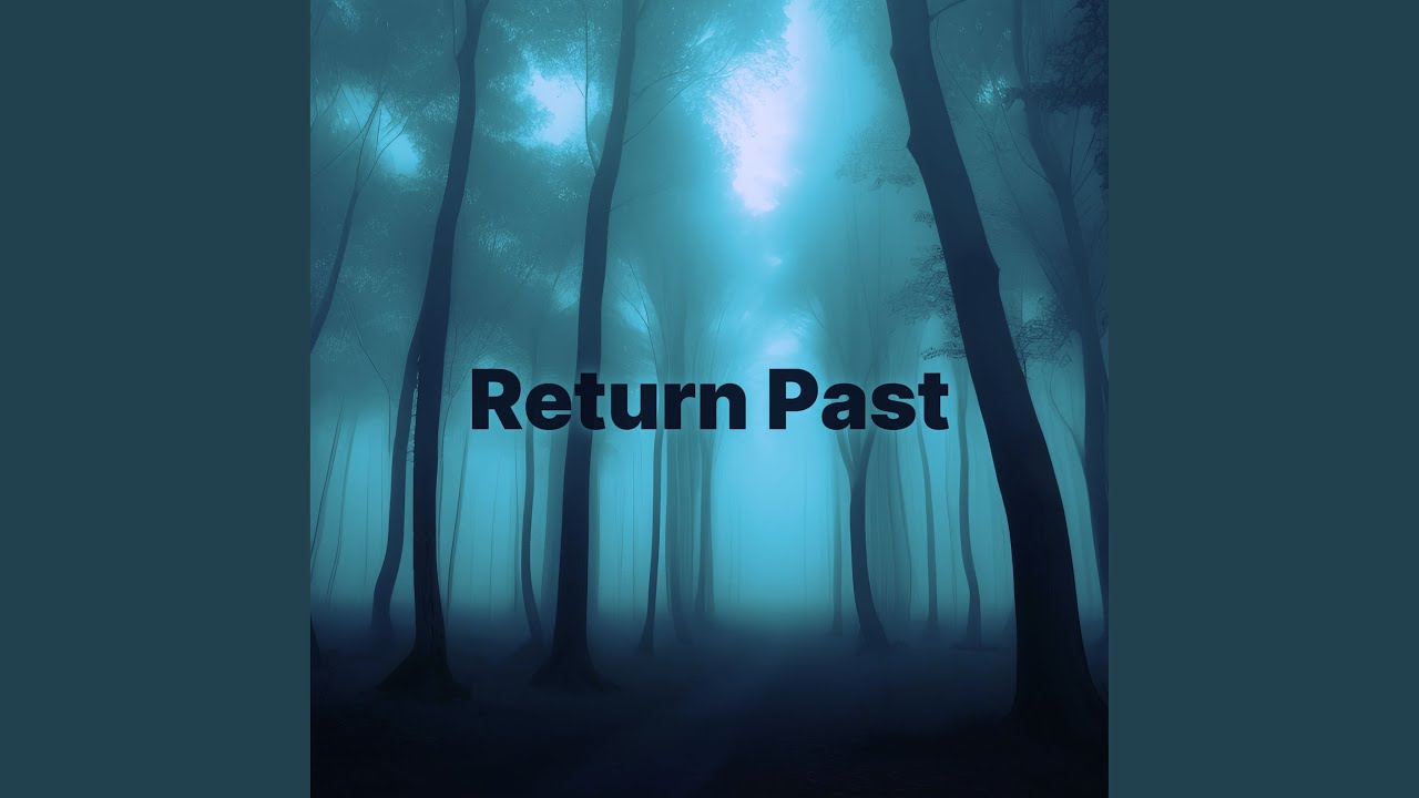 Return Past - YouTube