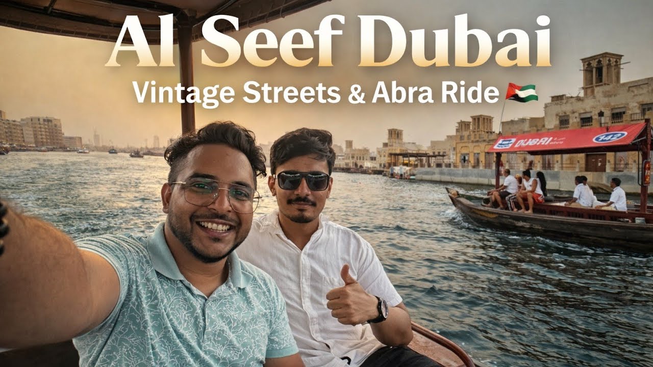 Al Seef Dubai | Vintage Streets & Abra Ride - YouTube