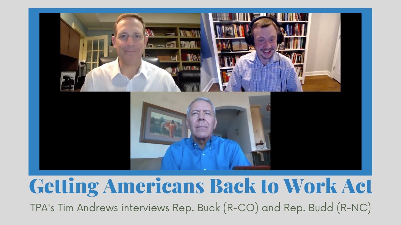 TPA's Tim Andrews discusses getting Americans back to work w/ Rep. Buck ...