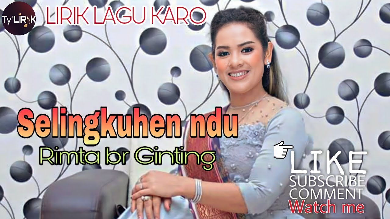 SELINGKUHEN NDU - Rimta br ginting || LIRIK LAGU KARO [ SUBSCRIBE ] kdkd - YouTube