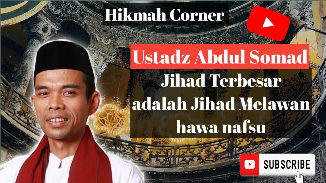 Jihad Terbesar adalah Jihad Melawan Hawa Nafsu (Ustadz Abdul Somad ...