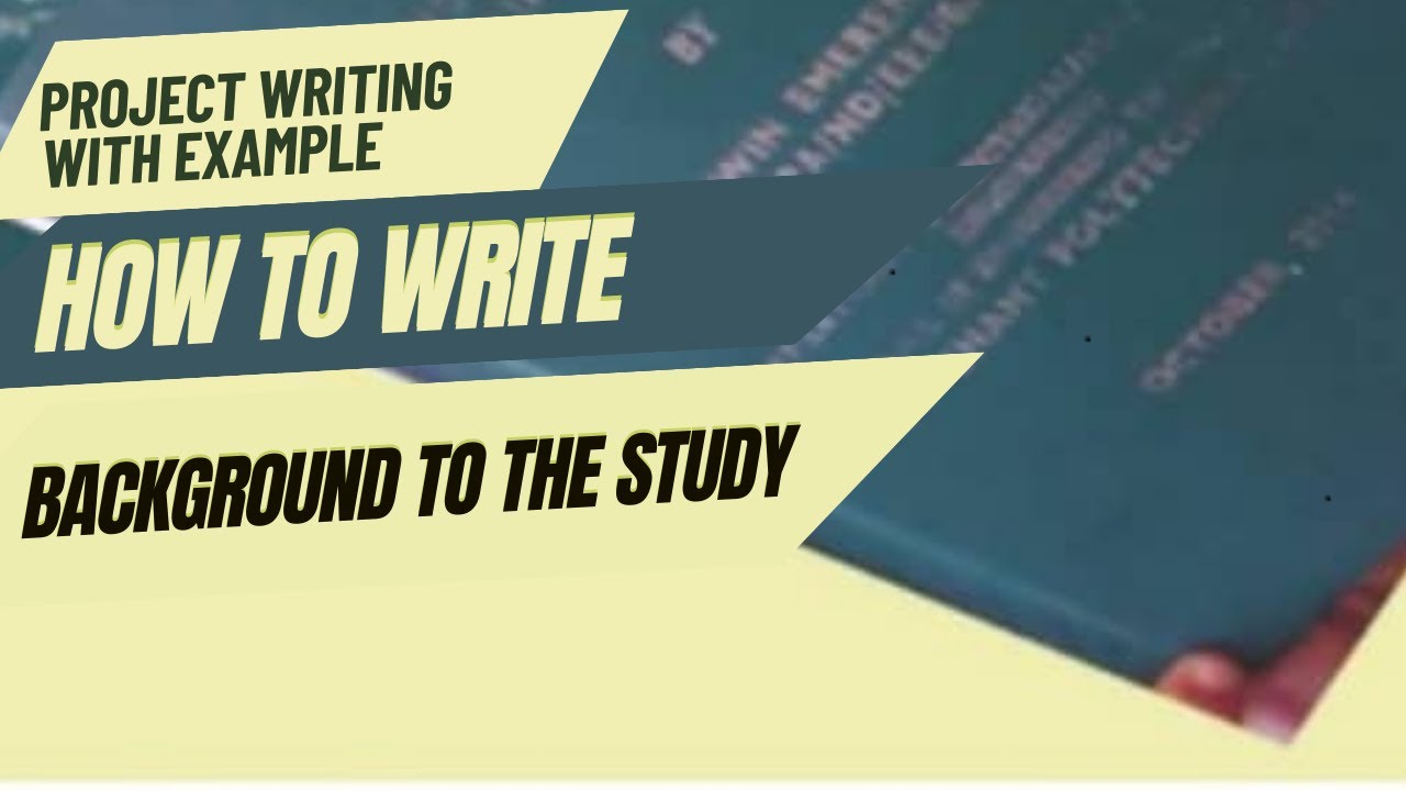 Background to the Study with example #HowtowriteBackgroundtotheStudy ...