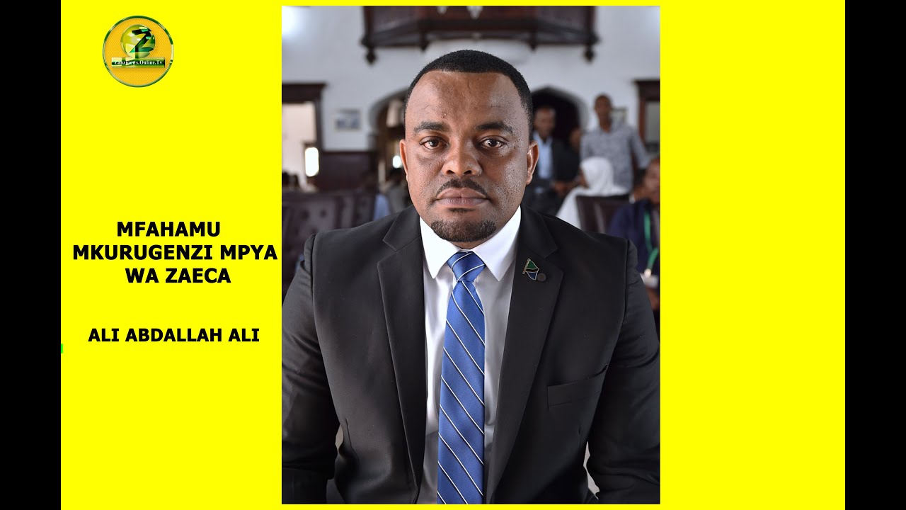Mfahamu Mkurugenzi Mpya wa ZAECA Alie apishwa leo 8/9/2022 - YouTube