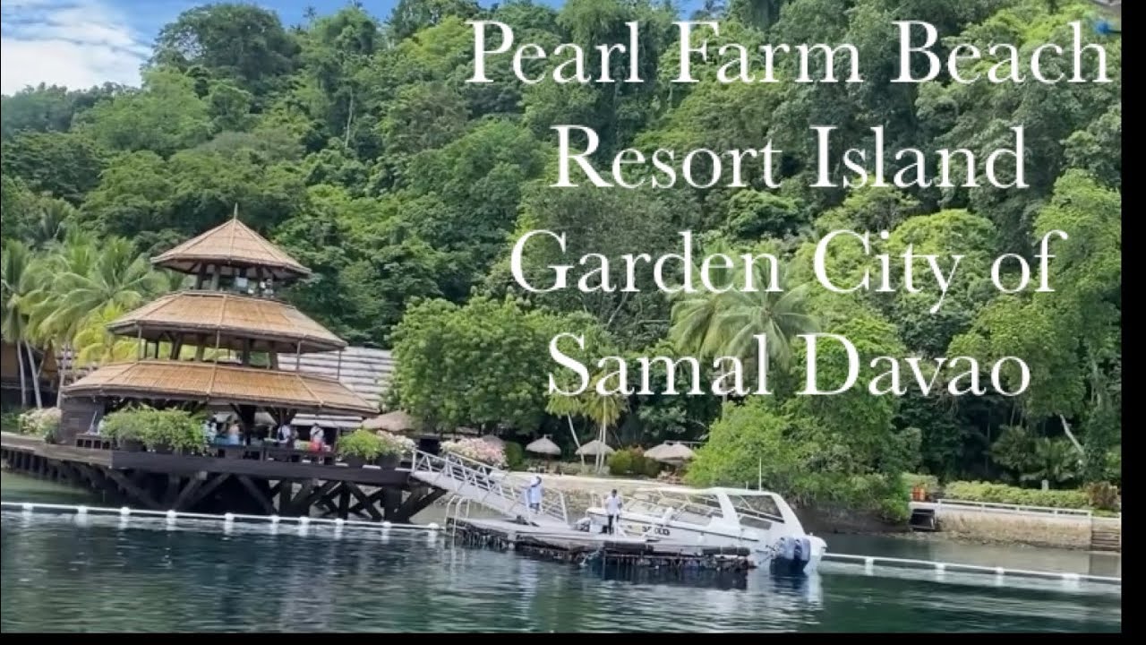 PEARL FARM BEACH RESORT II ISLAND GARDEN CITY OF SAMAL DAVAO II WITH ...