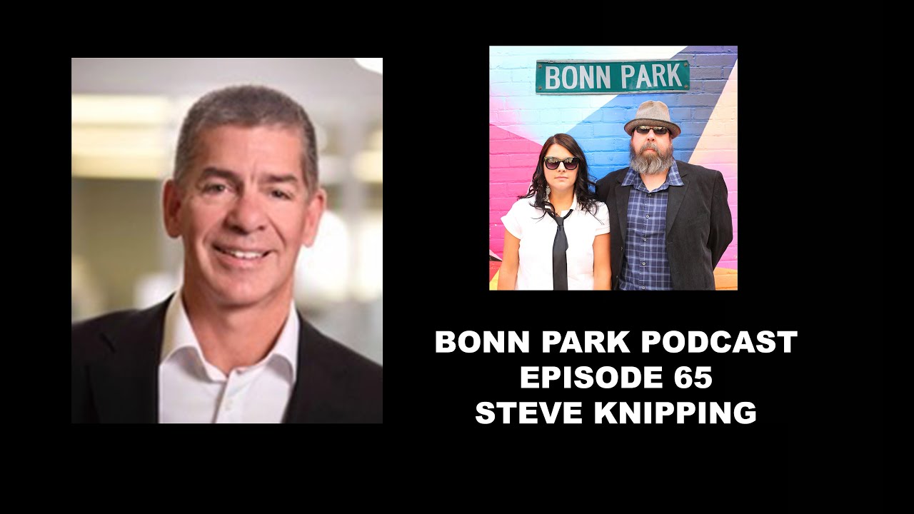 BONN PARK PODCAST EPISODE 65 STEVE KNIPPING - YouTube