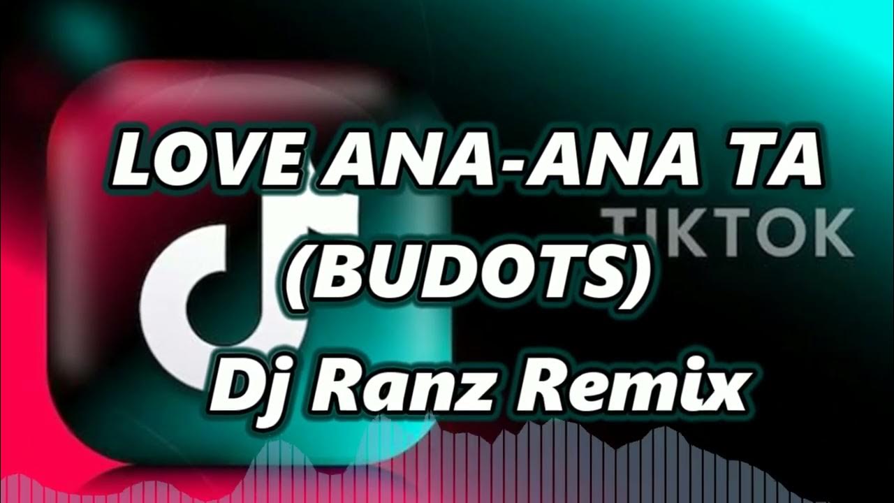 Love ana ta Budots Dj Ranz - YouTube