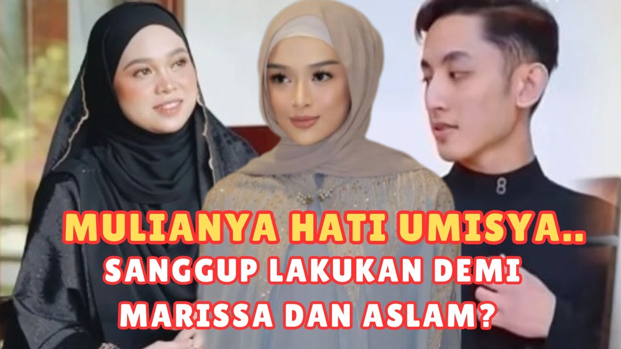 Mulianya hati Umisya.. Sanggup lakukan demi Marissa dan Aslam⁉️ - YouTube