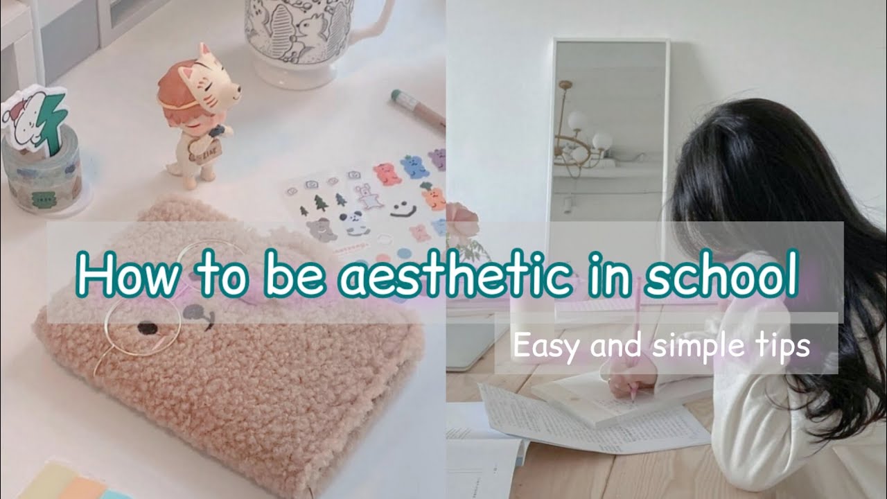 how to be aesthetic in school edition - YouTube