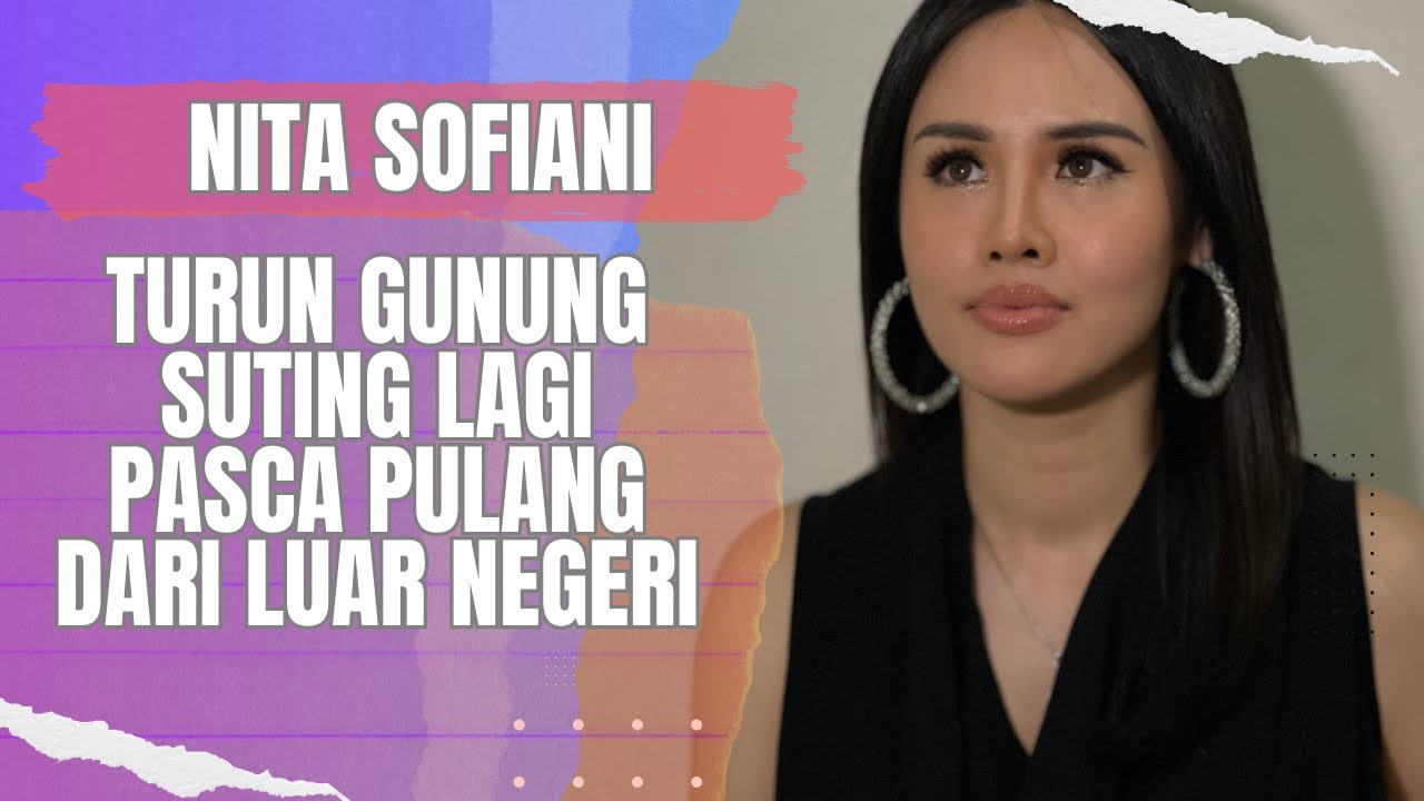 Nita Sofiani Suting Lagi Setelah Pulang Stay Di Luar Negeri - YouTube