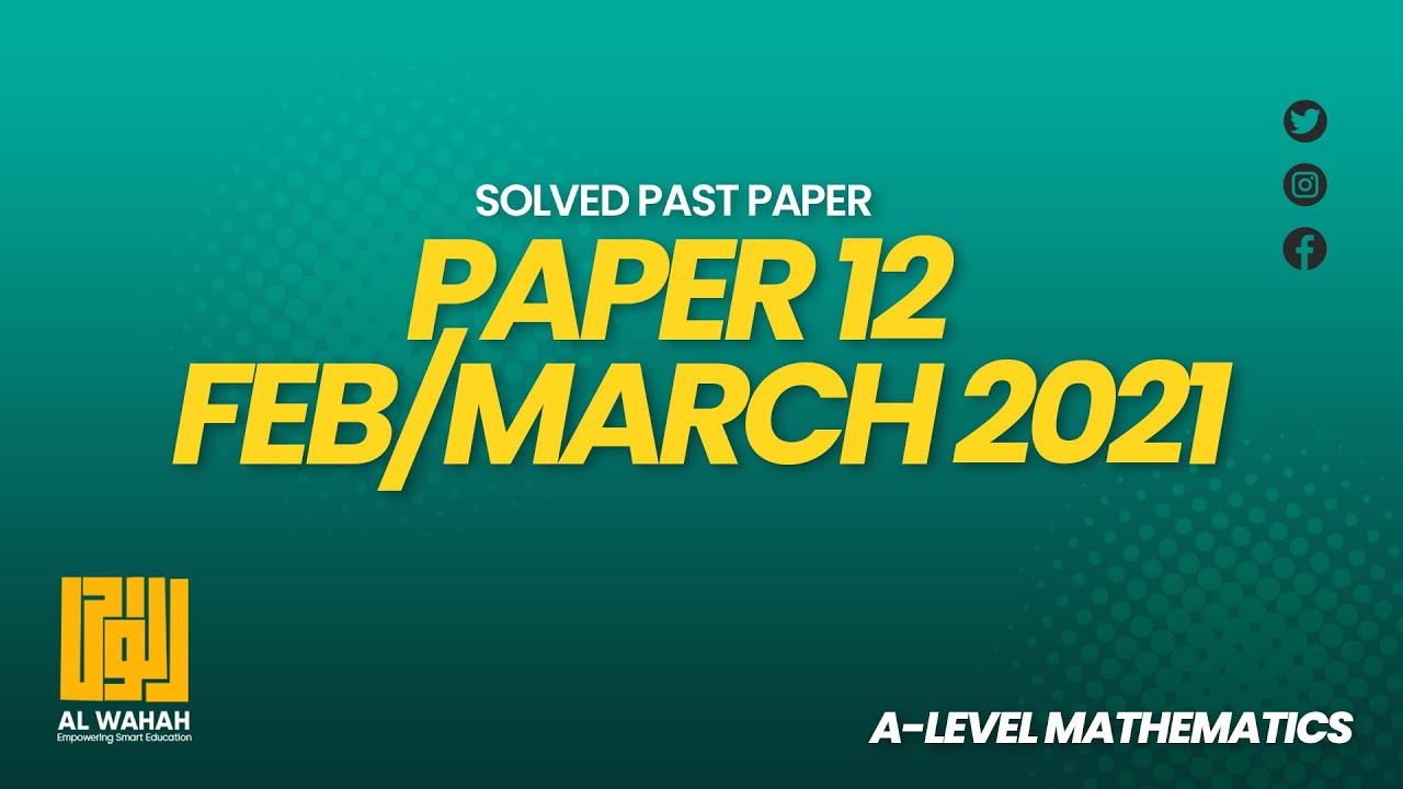 A Level Mathematics | P1 | Yearly Past Paper | 9709 | February / March ...