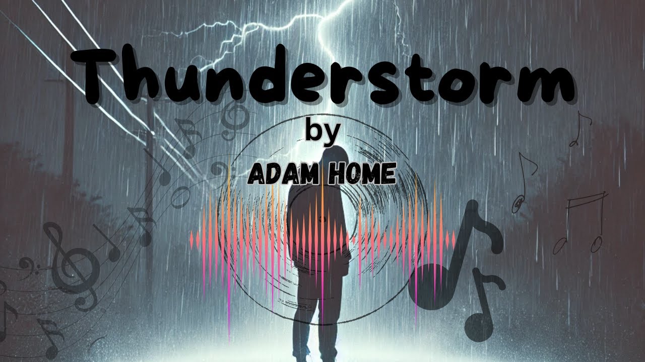 💔 "Thunderstorm" – A Song About Love, Loss & the Storm Within | Adam ...