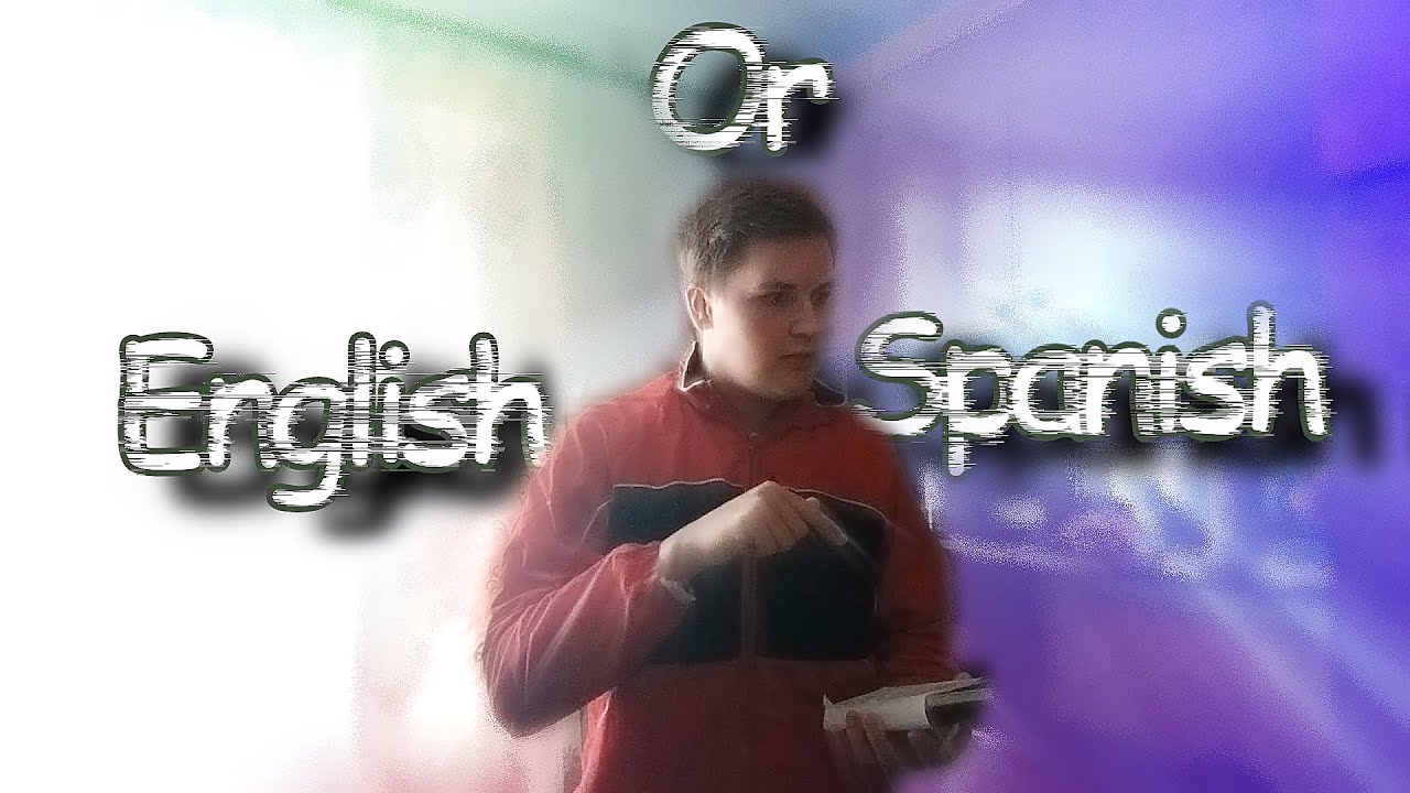 English Or Spanish? - YouTube