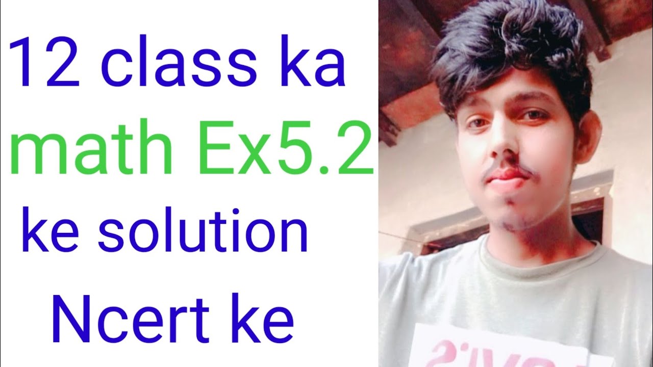 12 Class Ka Math Ex5 2 Solution YouTube 12 Class Ka Math Ex5 2 Solution YouTube