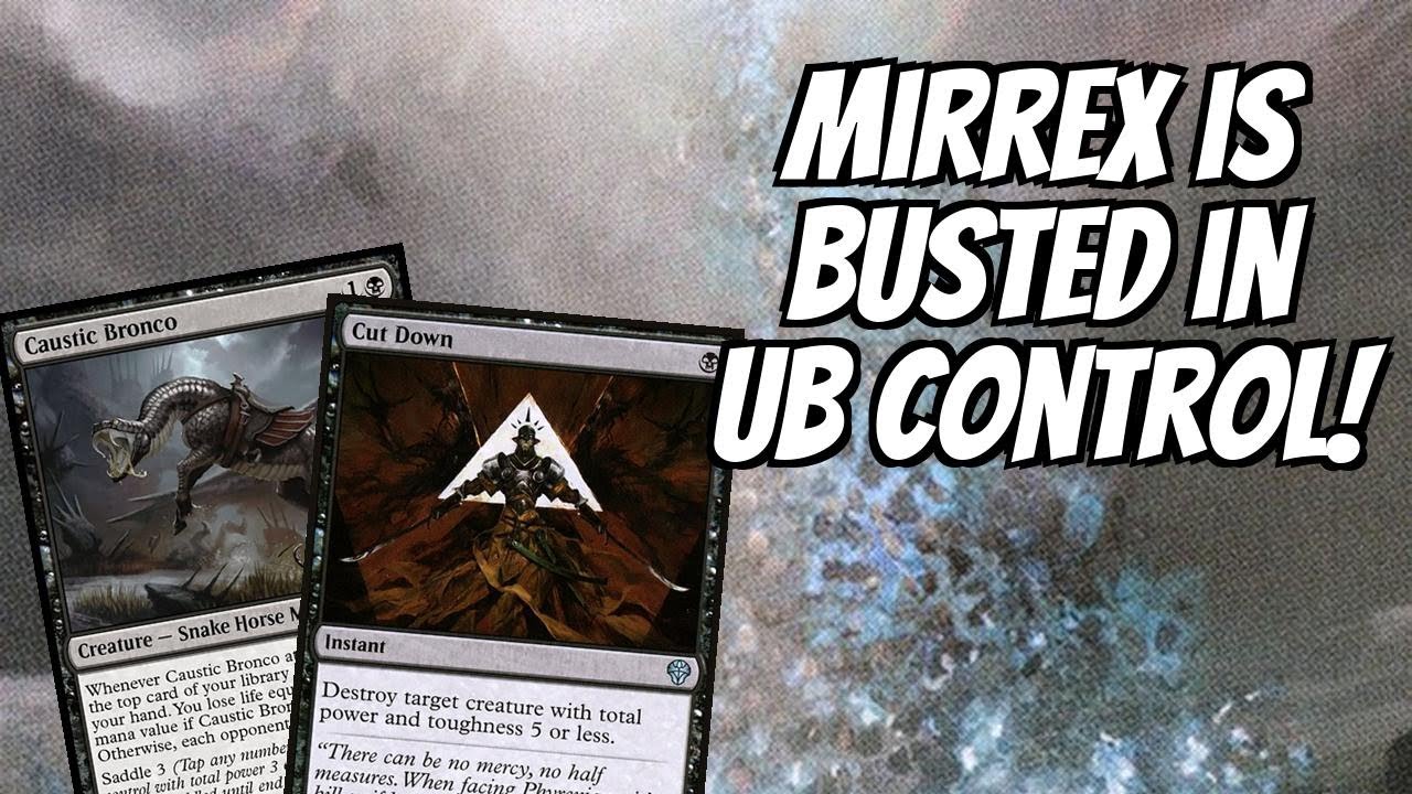 Mirrex is BUSTED in UB Control! | Dimir Bronco | Top Mythic | Standard ...