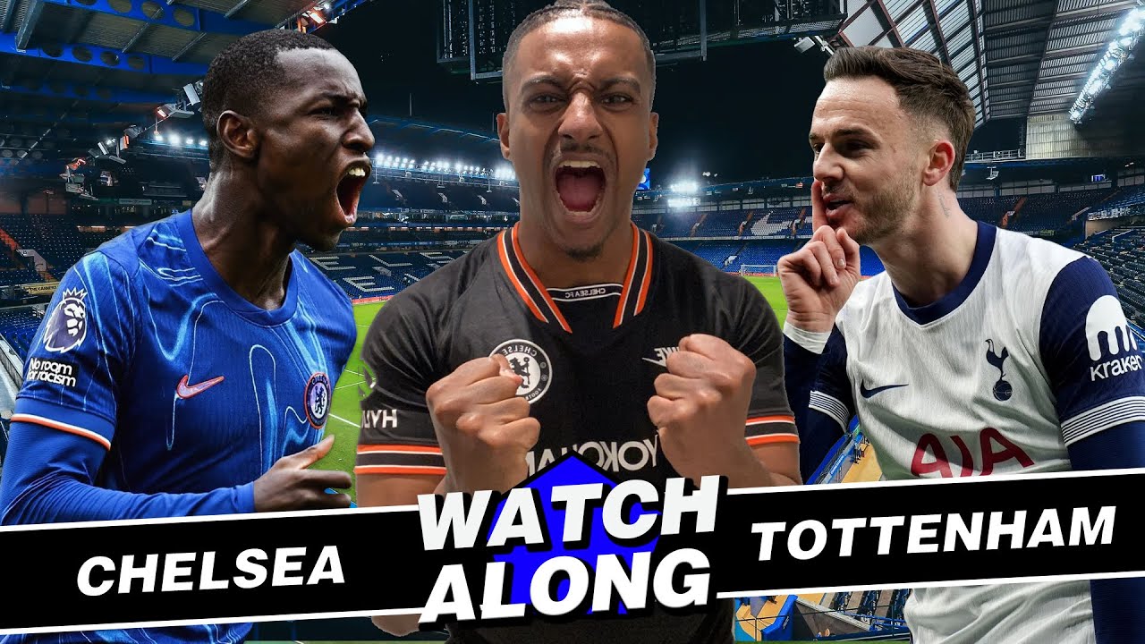 LIVE: CHELSEA 1-0 TOTTENHAM WATCHALONG - YouTube