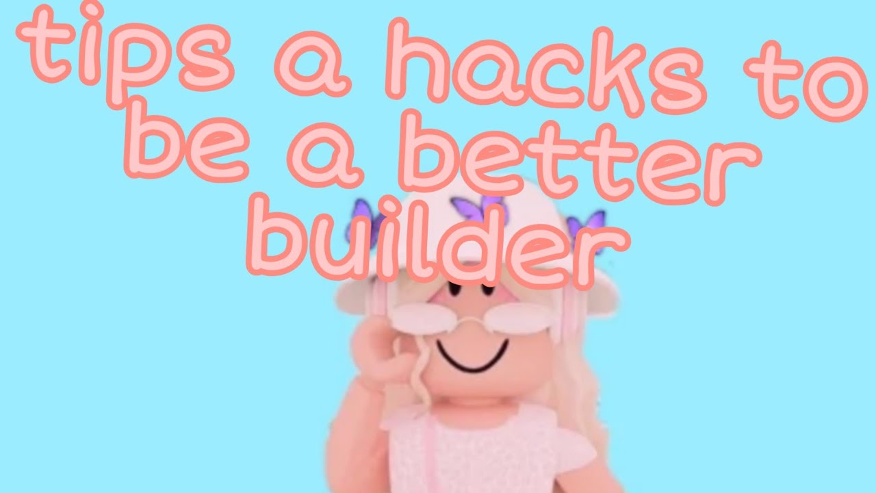 tips and hacks to become a better builder - YouTube