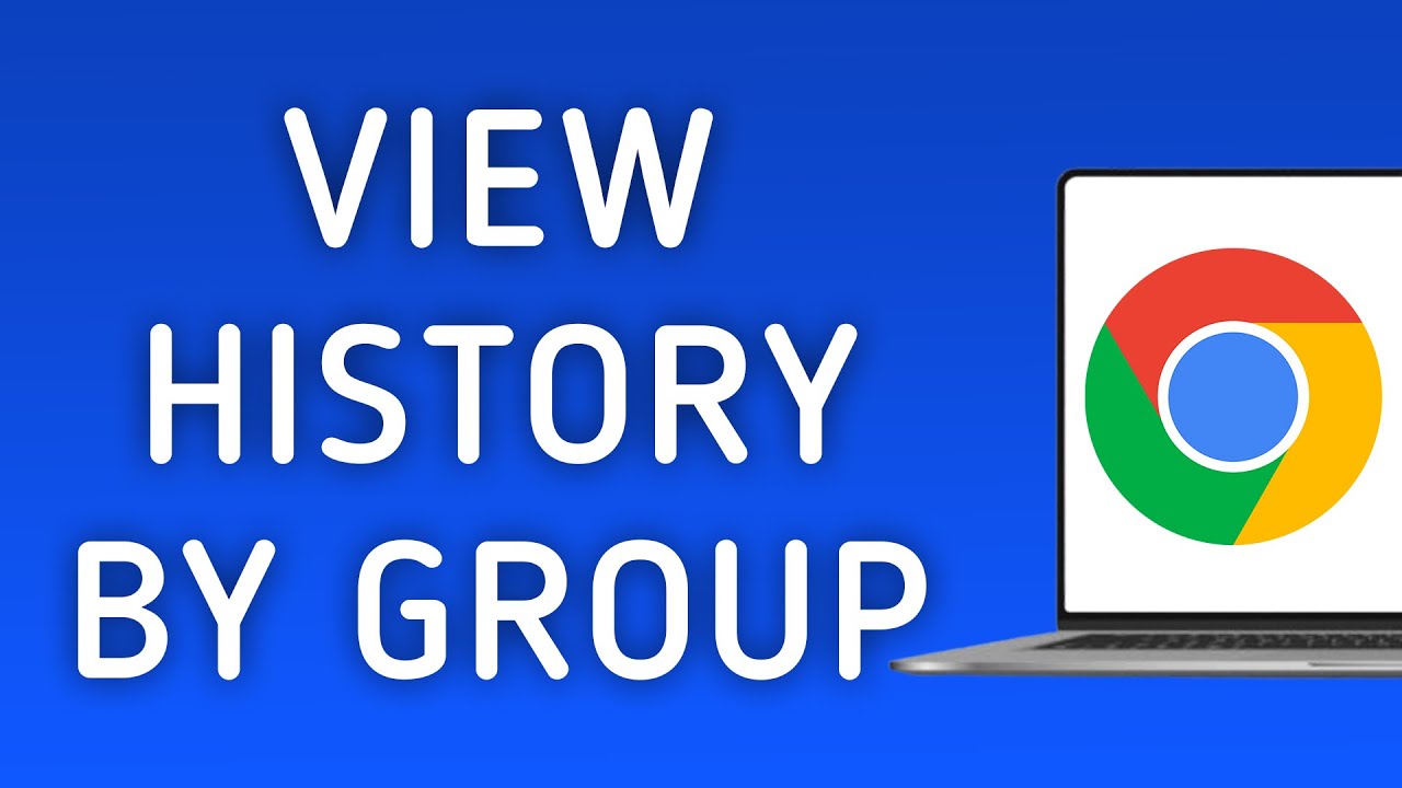 How To View History By Group On Google Chrome On PC (New Update) - YouTube