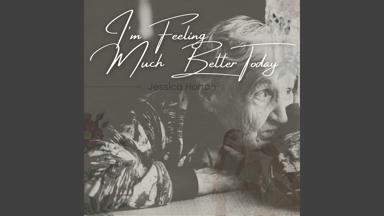 I'm Feeling Much Better Today - YouTube Music