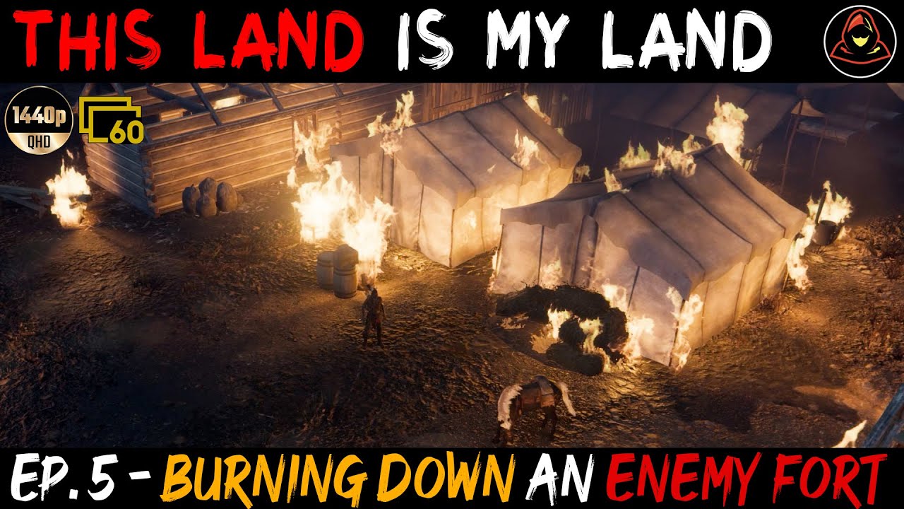 This Land Is My Land - Ep. 5: Burning Down An Enemy Fort - YouTube