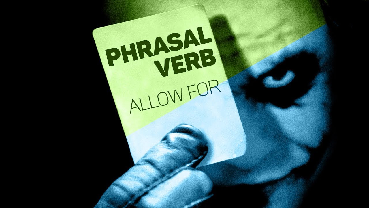 Phrasal Verb To Allow For phrasal-verb-to-allow-for