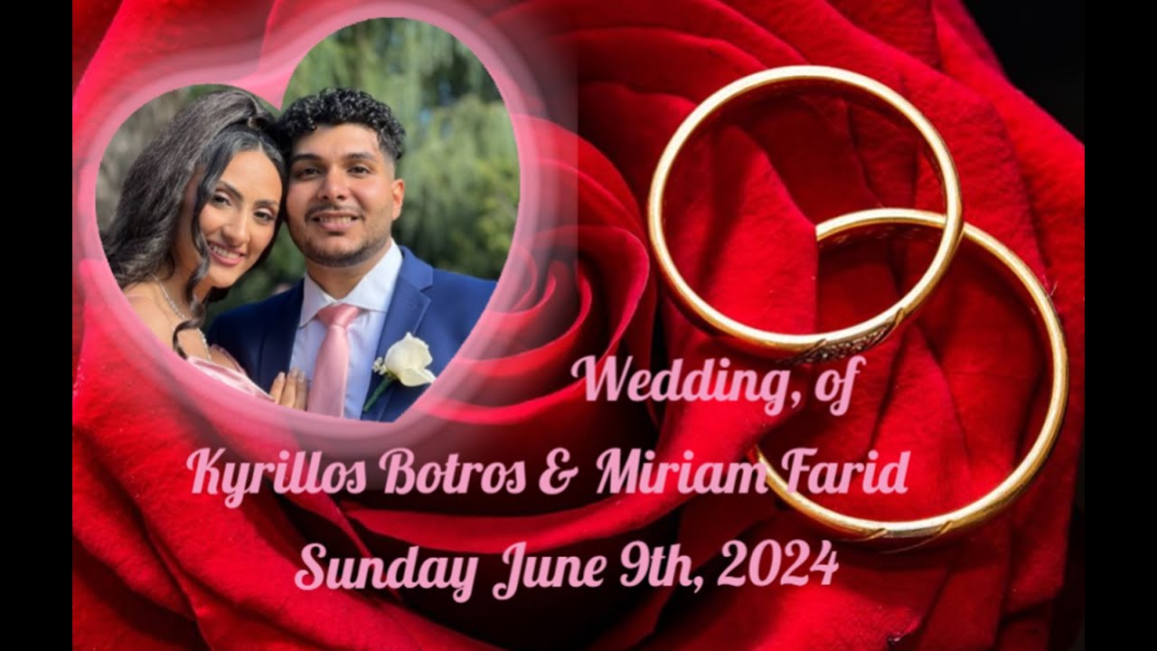 Kyrillos Botros & Miriam Farid’s Wedding - June 9, 2024 - YouTube