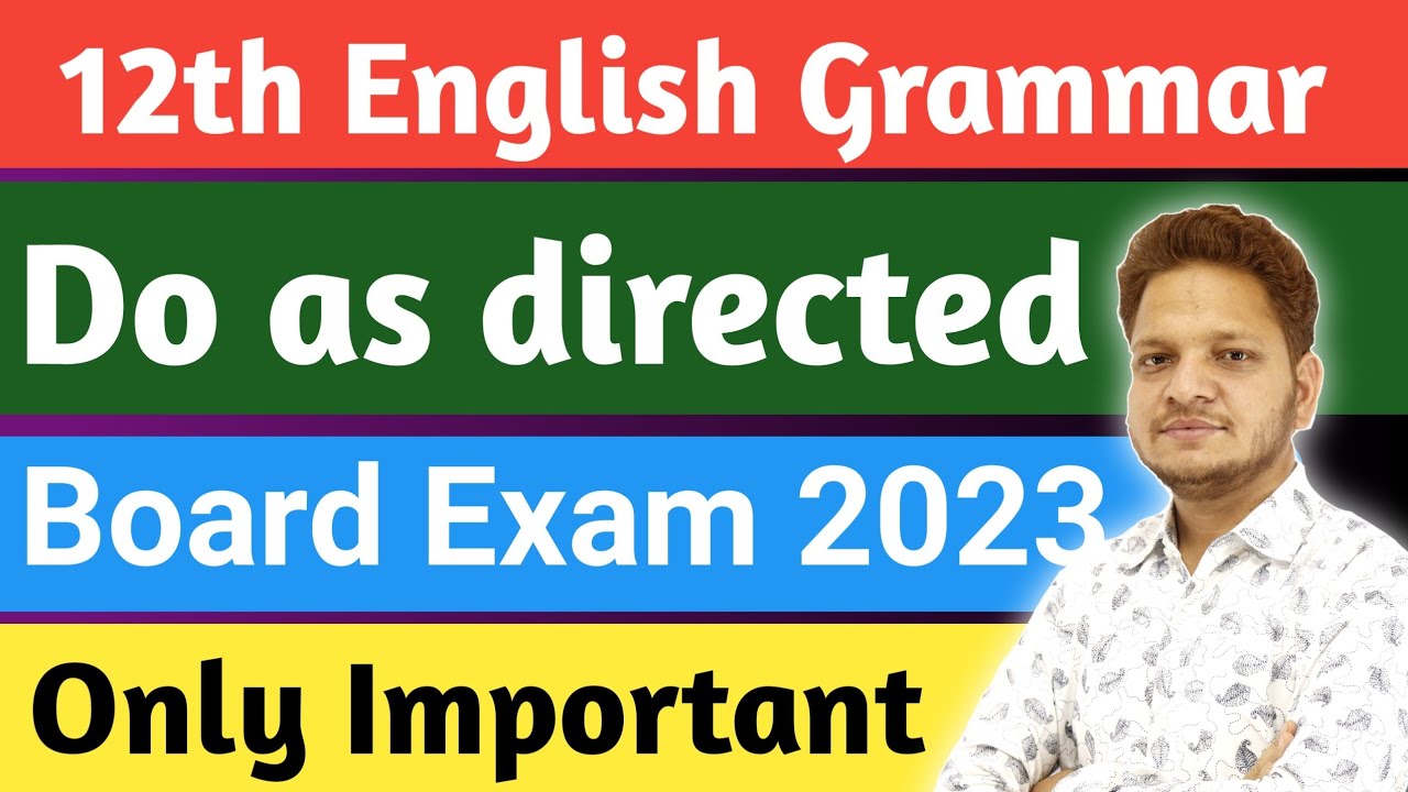 Do as directed Part-2 / English grammar class-12th board Exam 2023 ...