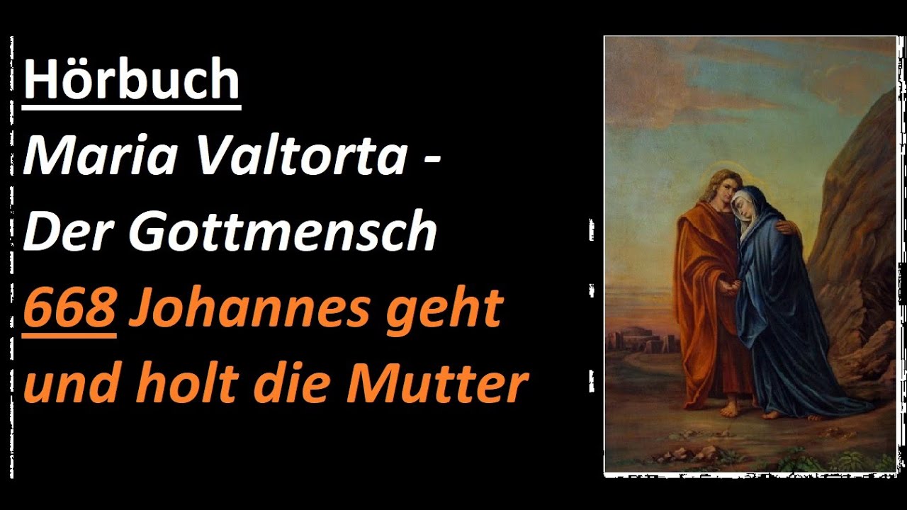 Maria Valtorta - Der Gottmensch - 668 Johannes geht und holt die Mutter ...