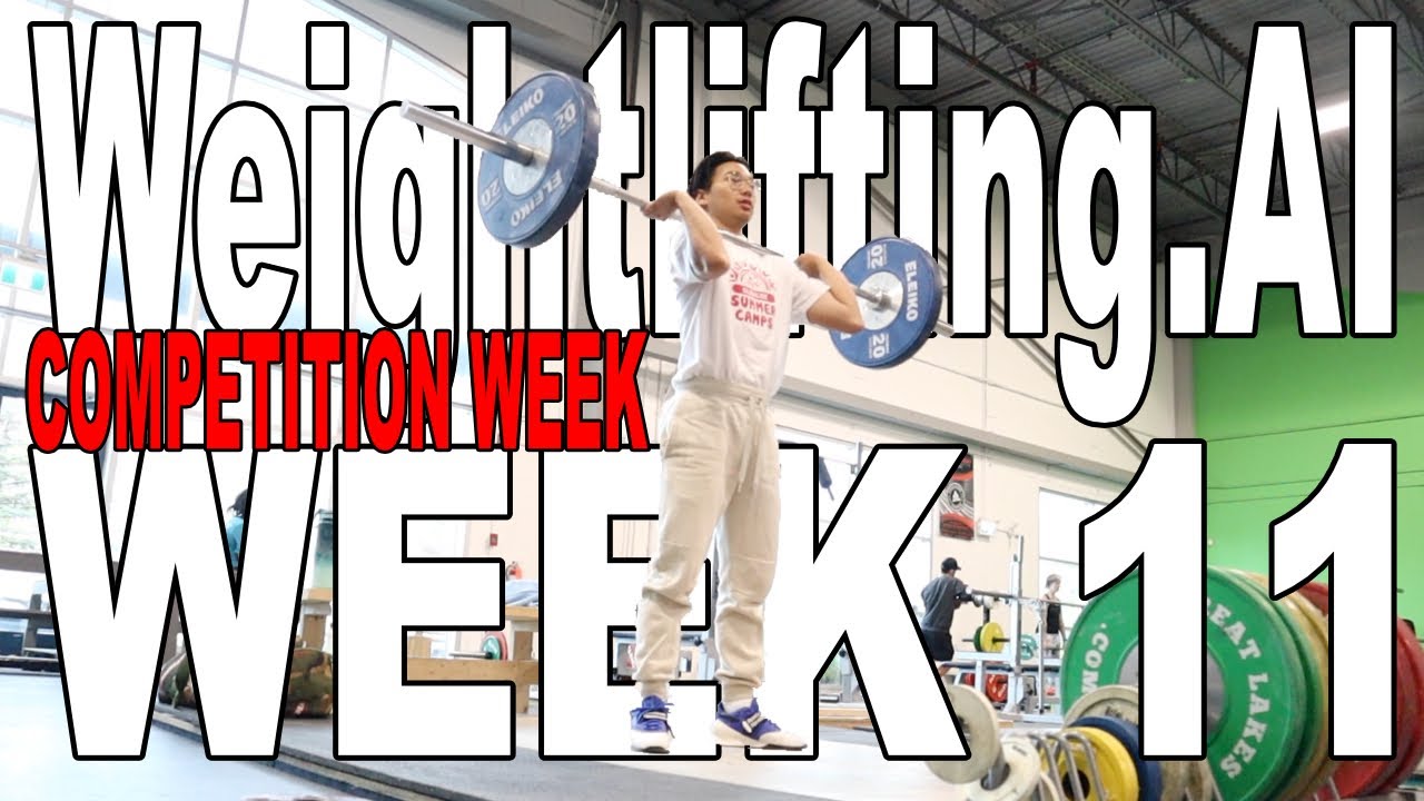 COMPETITION WEEK - Weightlifting AI Week 11 - YouTube
