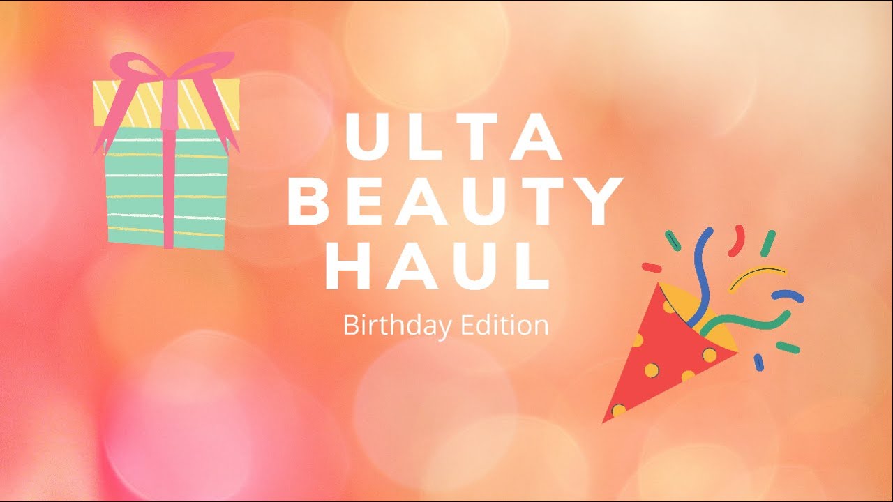 ULTA Birthday Haul // 2021 - YouTube