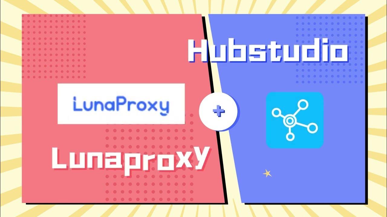How to use lunaproxy in hubstudio configuration proxy - YouTube