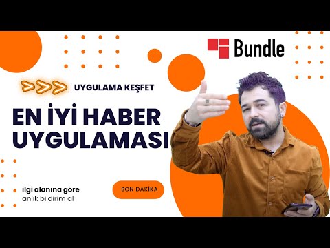 Anlık Son Dakika En İyi Haber Uygulaması - Bundle Nedir Nasıl Kullanılır?
