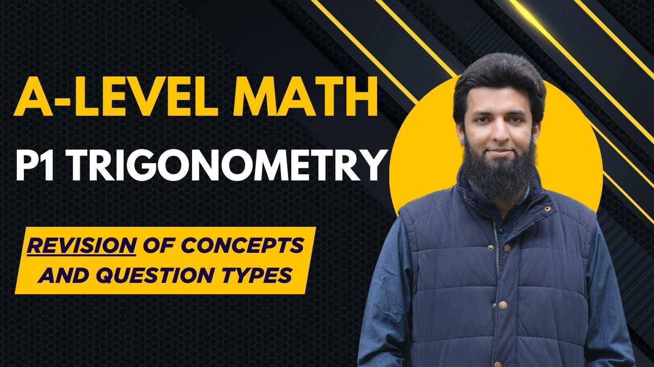 P1 Trigonometry | Revision of Concepts & Types of Questions | A-level ...