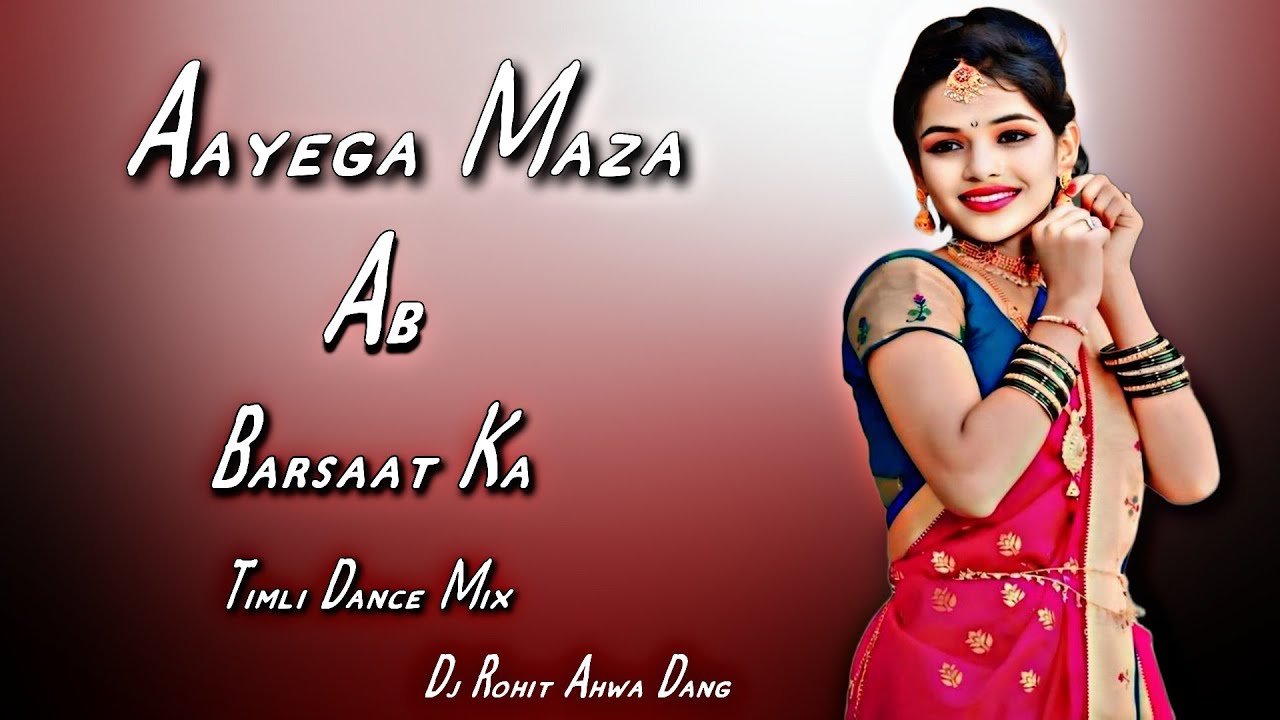 Aayega Maza Ab Barsaat Ka _ Timli Dance Mix _ Dj Rohit Ahwa Dang - YouTube