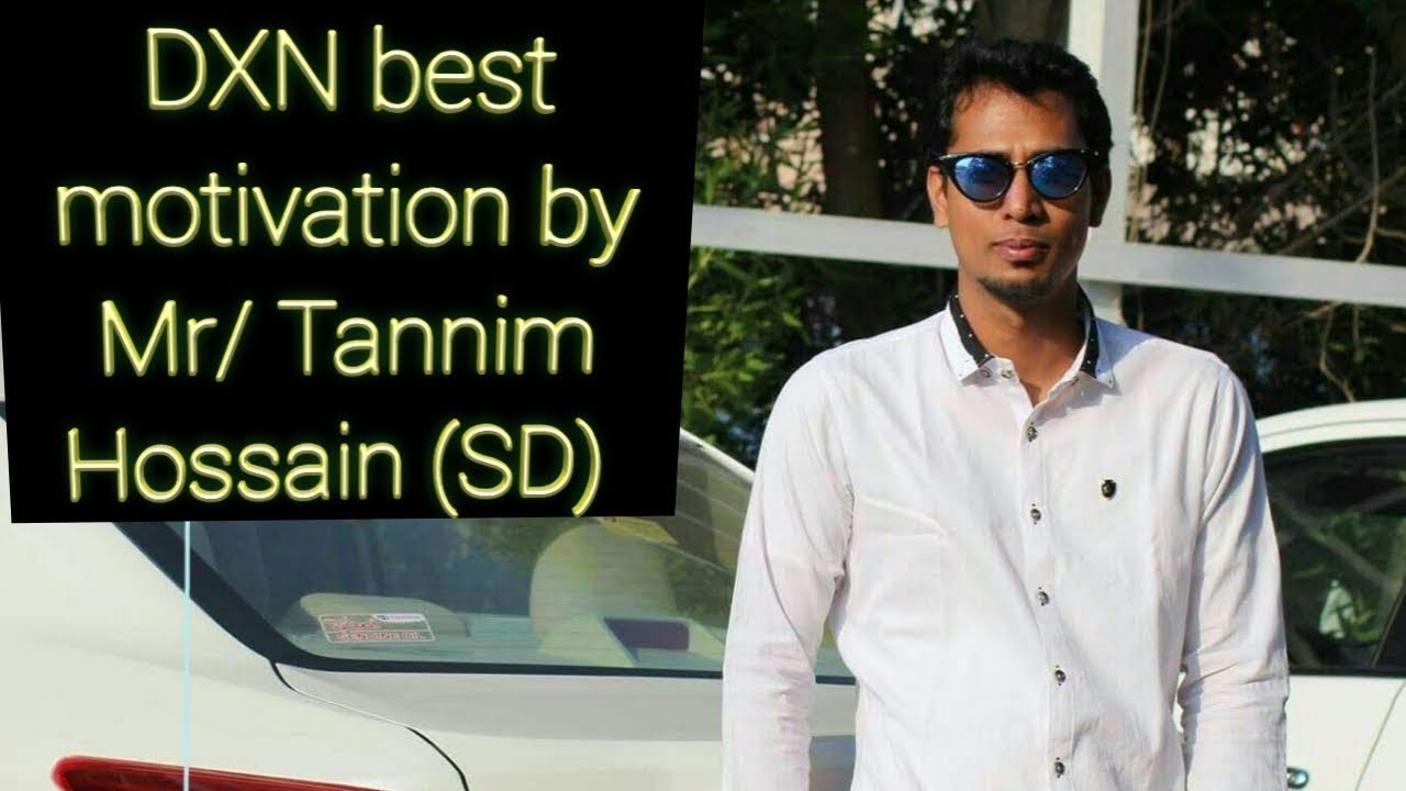 DXN best motivation by Mr/ Tannim Hossain (SD)|| Nabin Rai official ...