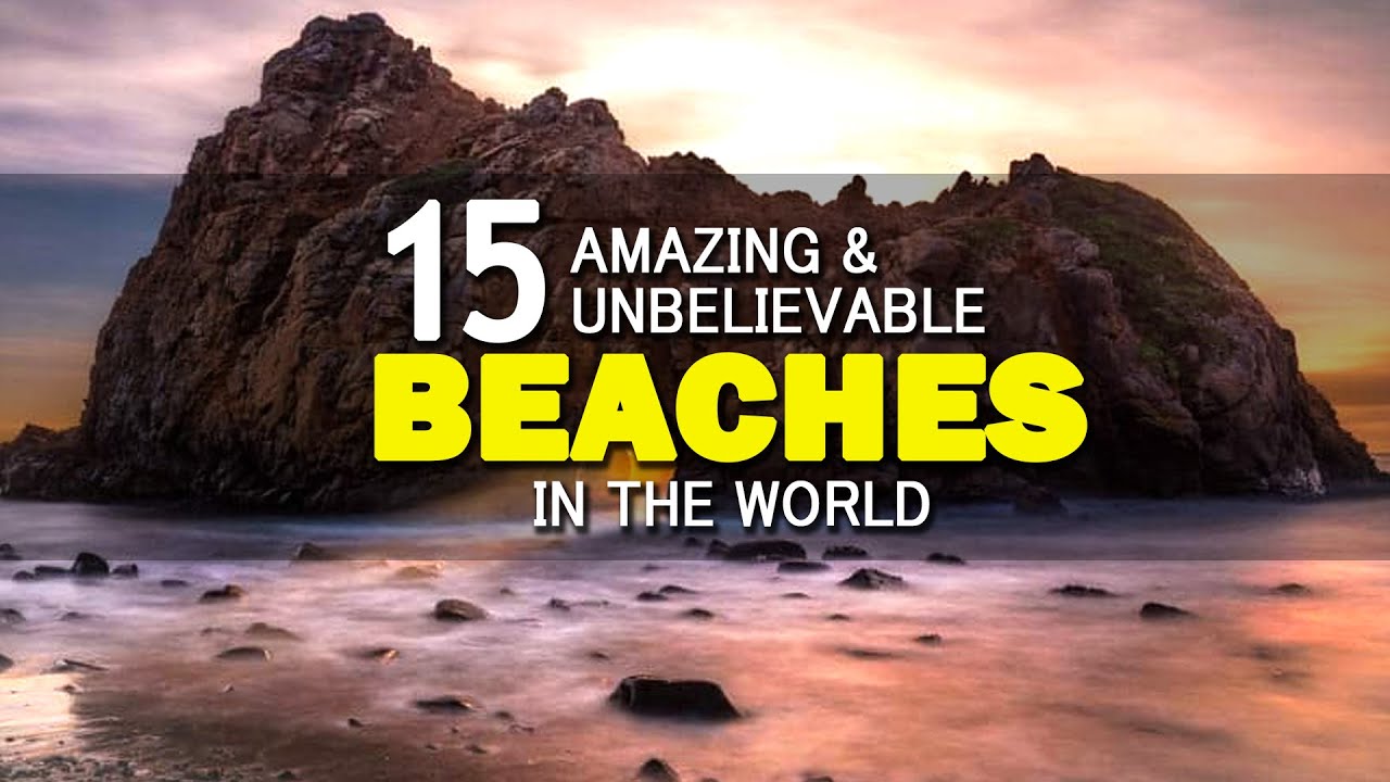Top 15 Amazing and Unbelievable Beaches In The World | Travel vlog ...