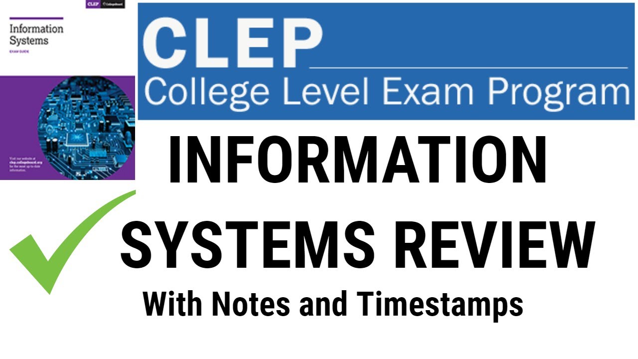 Information Systems CLEP Exam Review (Time Stamps and Notes) Full ...