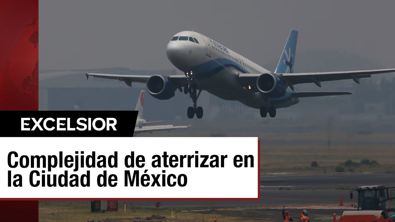 La complejidad de aterrizar en la Ciudad de México | Misión Motor - YouTube