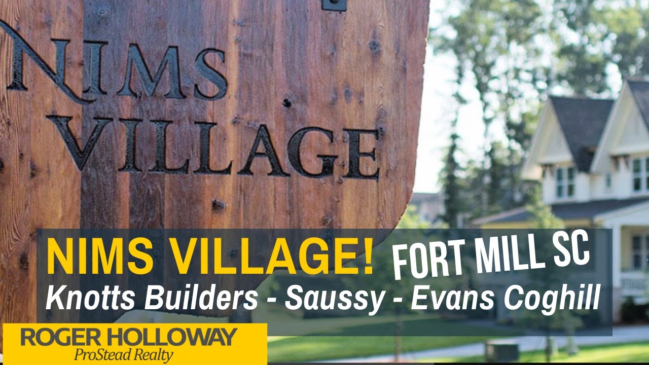 Nims Village in Fort Mill [Knotts Builders-Saussy Burbank-Evans Coghill ...