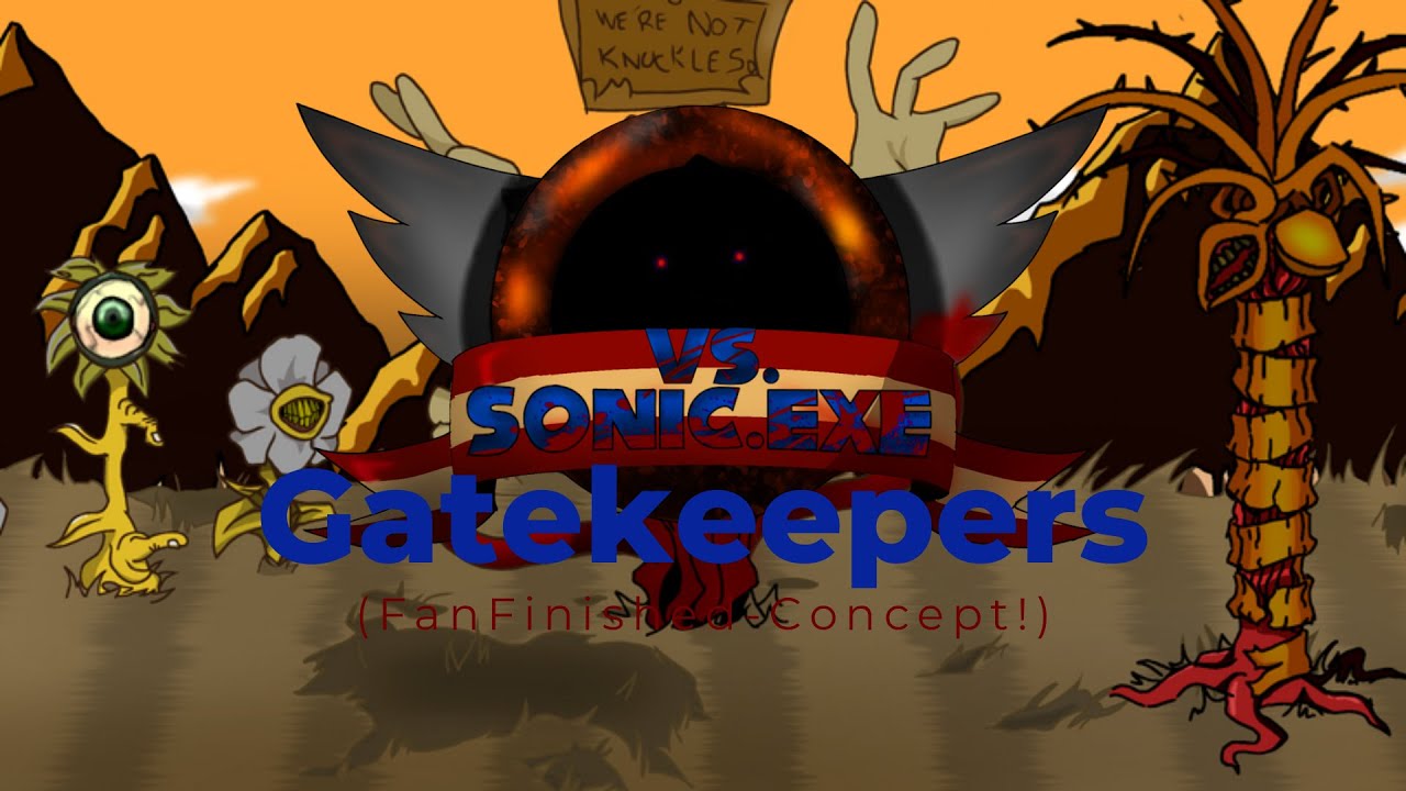Gatekeepers Act-1! {FanFinished-Concept!} ("Vs Sonic.EXE: Return For ...