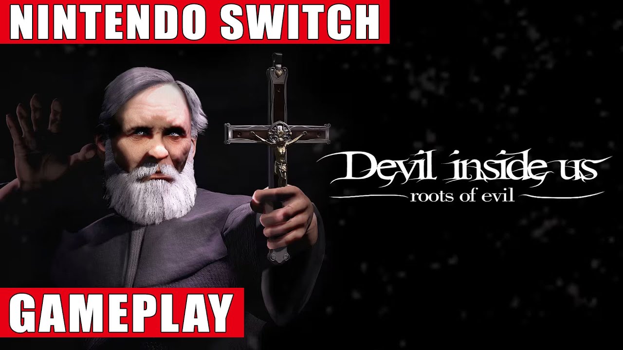Devil Inside Us: Roots of Evil Nintendo Switch Gameplay - YouTube