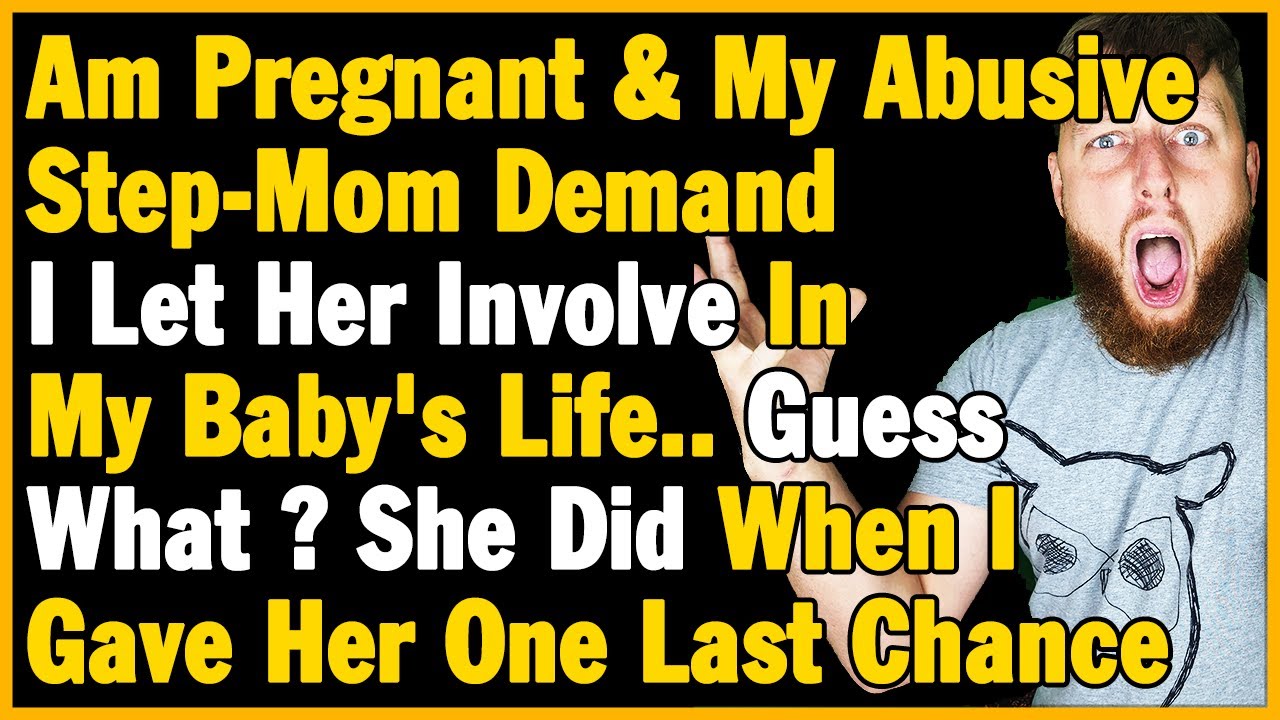 Am Pregnant And My Estrange Step Mom Begged Me To Let Her Involve In My 4811