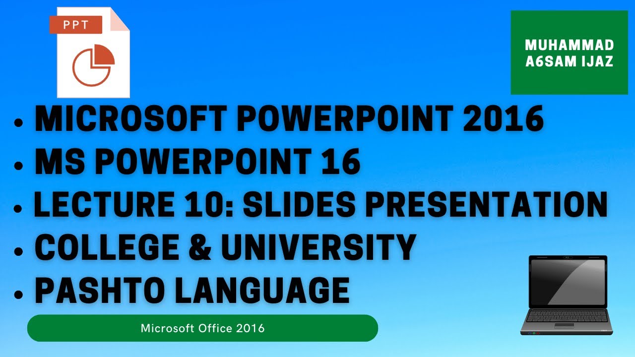 Microsoft Office 2016 Ms Power Point 16 Lecture 10 Slides Presentation Cse Pashto